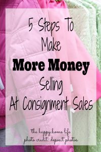 5 Steps To Make More Money Selling At Consignment Sales