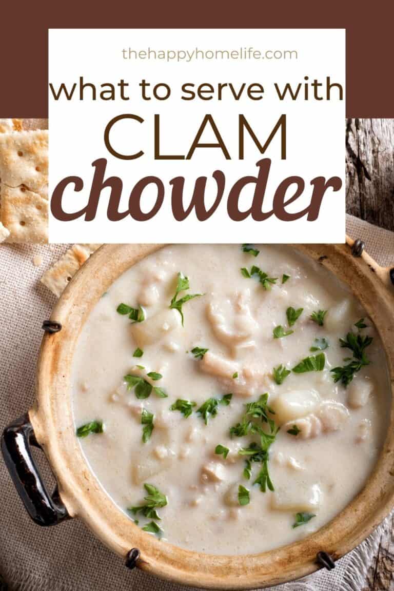 What to Serve with Clam Chowder: 10 Yummy Side Dish Ideas