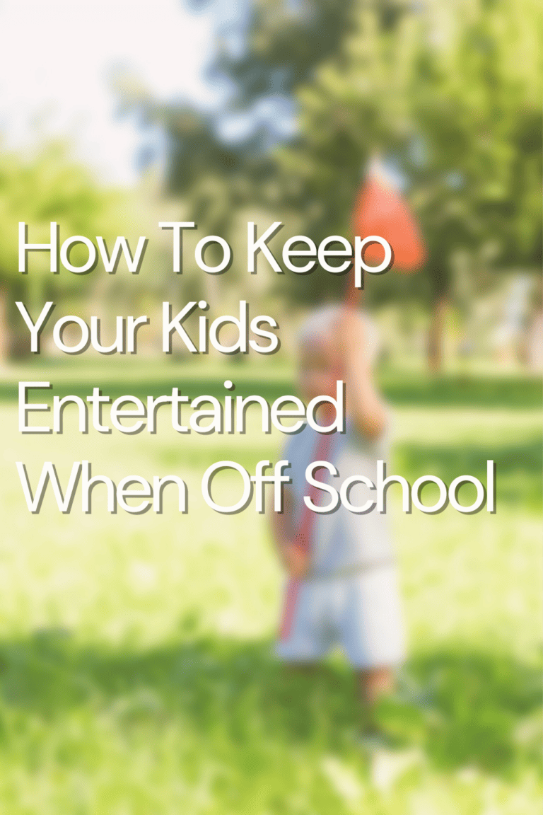 How To Keep Your Kids Entertained When Off School - The Happy Home Life