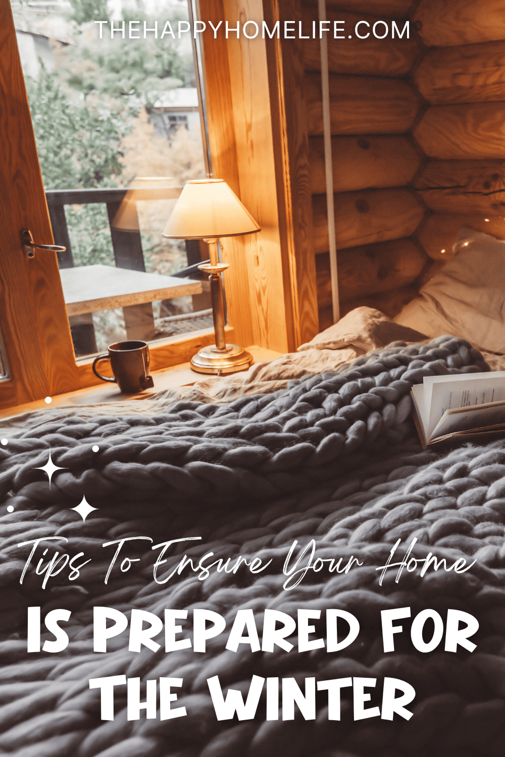 Tips To Ensure Your Home Is Prepared For The Winter - The Happy Home Life