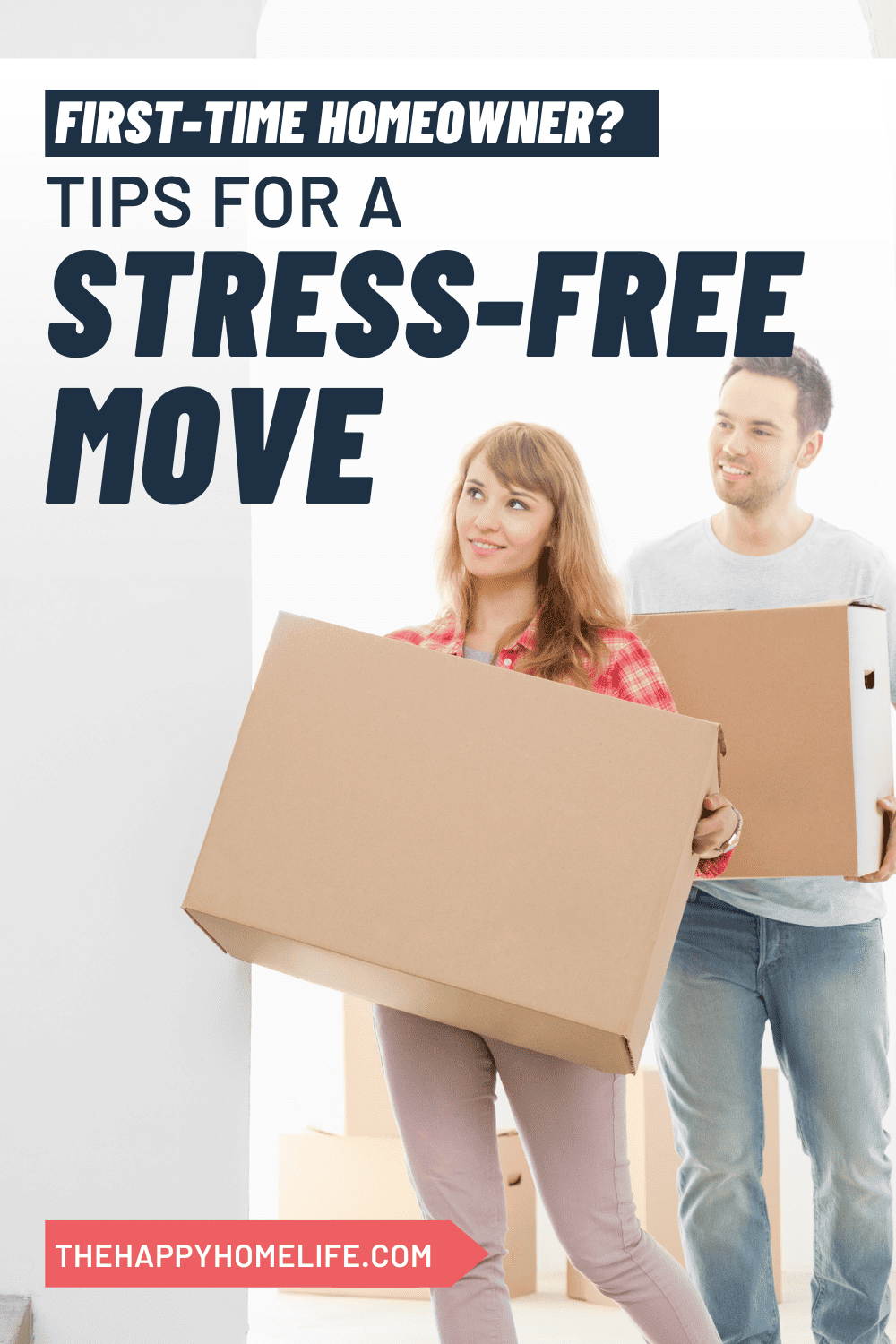 First-Time Homeowner? Tips for a Stress-Free Move - The Happy Home Life