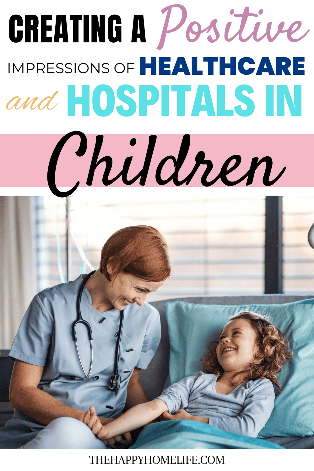 Creating a Positive Impression of Healthcare and Hospitals in Children ...