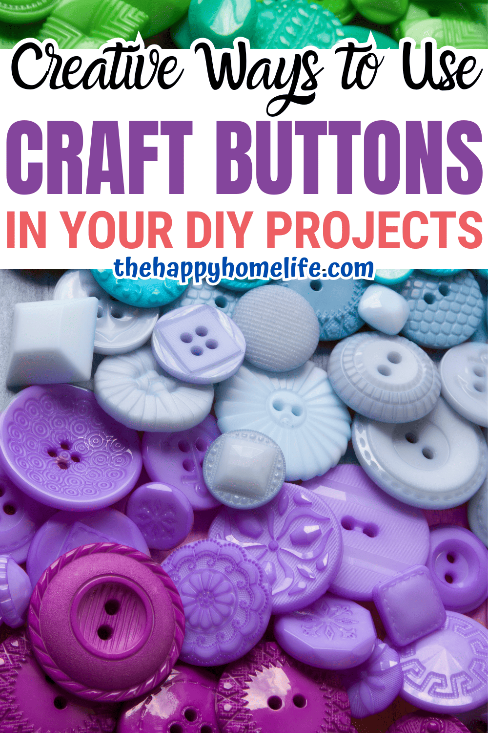 Creative Ways to Use Craft Buttons in Your DIY Projects - The Happy ...