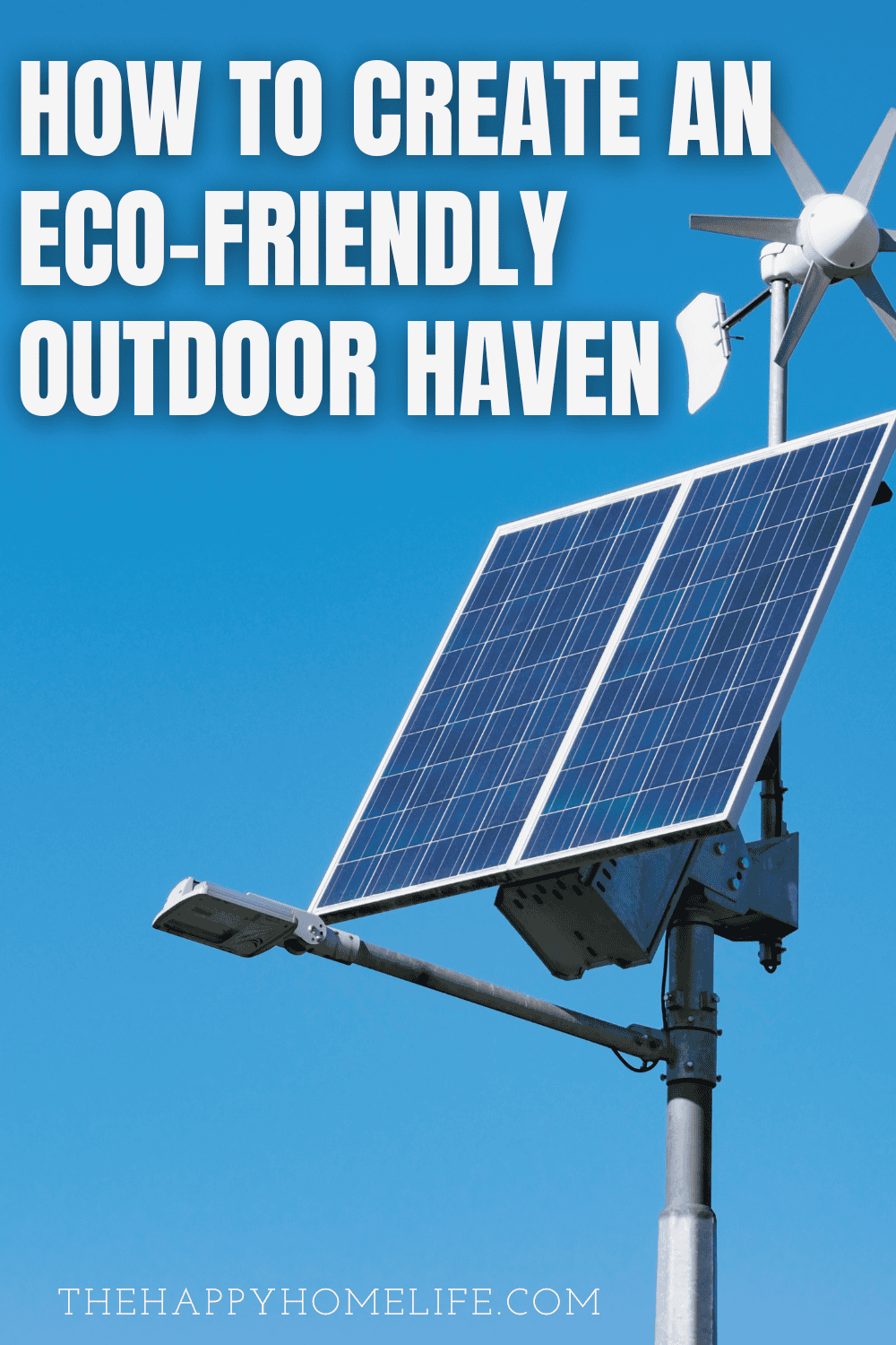 How to Create an Eco-Friendly Outdoor Haven - The Happy Home Life