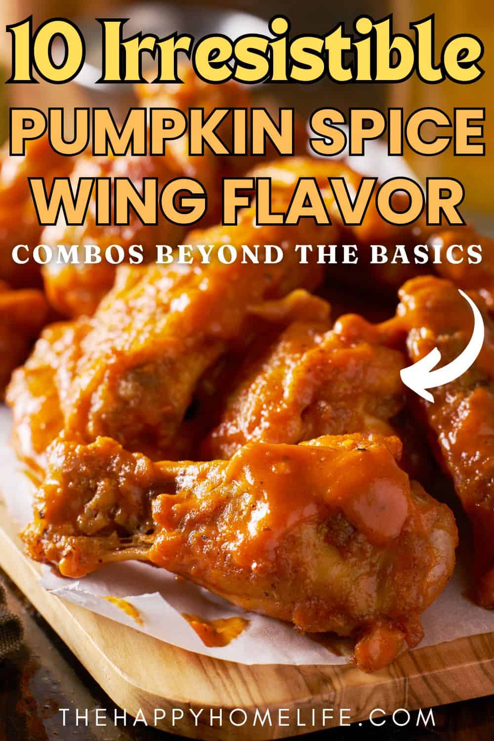 10 Irresistible Pumpkin Spice Wing Flavor Combos Beyond the Basics ...
