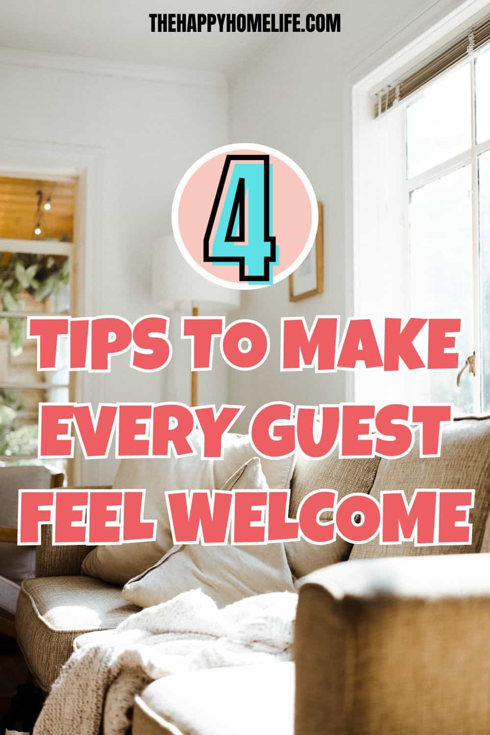 Transform Your Home: 4 Tips To Make Every Guest Feel Welcome - The ...