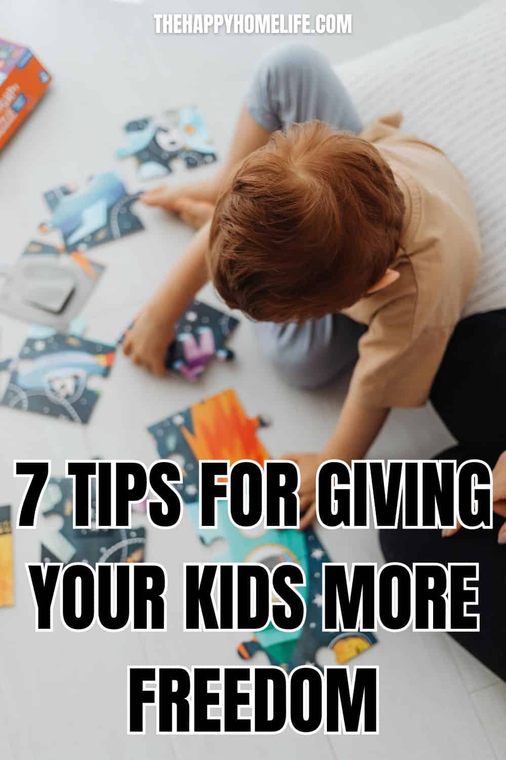 7 Tips for Giving Your Kids More Freedom - The Happy Home Life