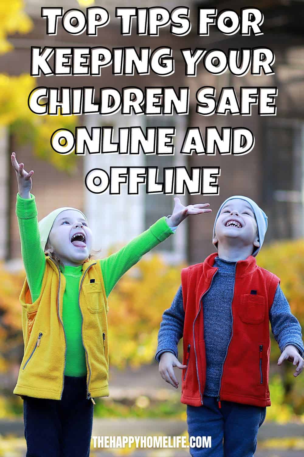 Top Tips For Keeping Your Children Safe Online And Offline - The Happy ...