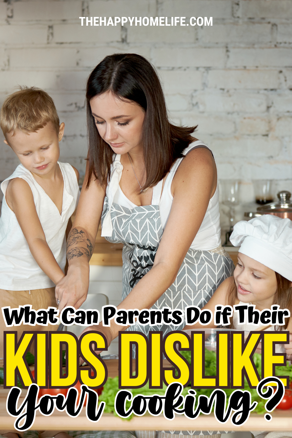 What Can Parents Do if Their Kids Dislike Your Cooking? - The Happy ...