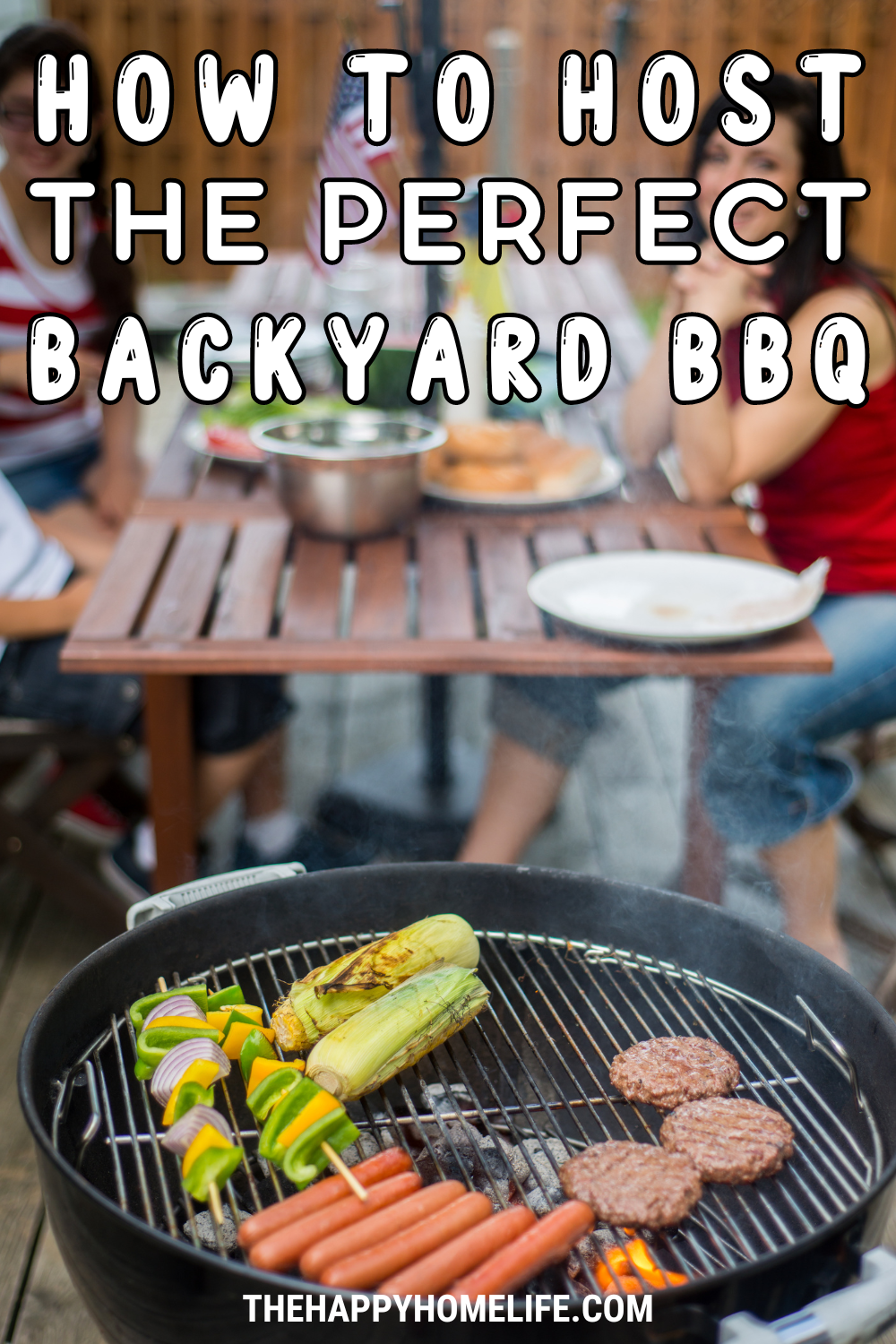 How To Host The Perfect Backyard BBQ - The Happy Home Life