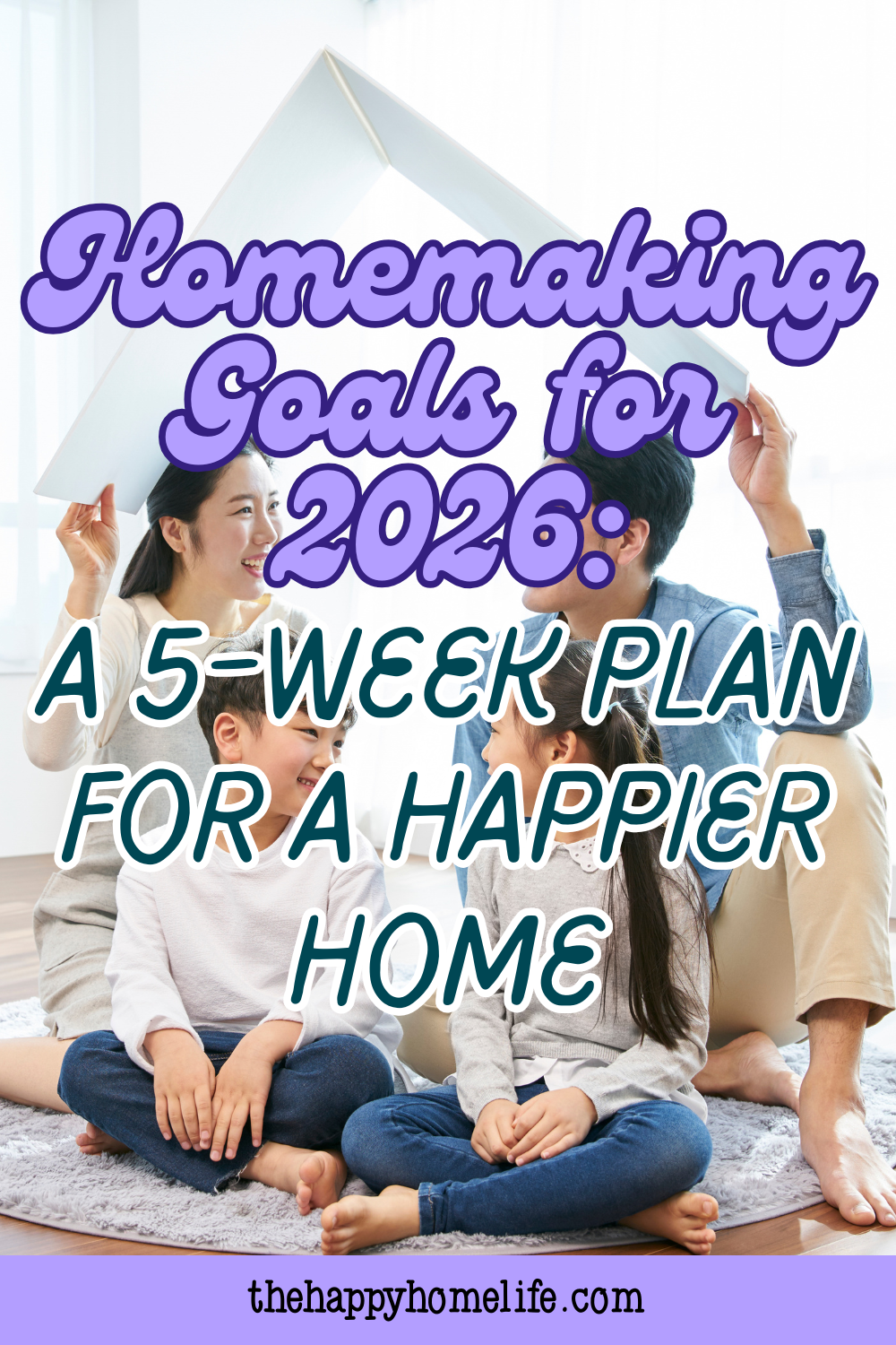 Homemaking Goals for 2026: A 5-Week Plan for a Happier Home - The Happy ...